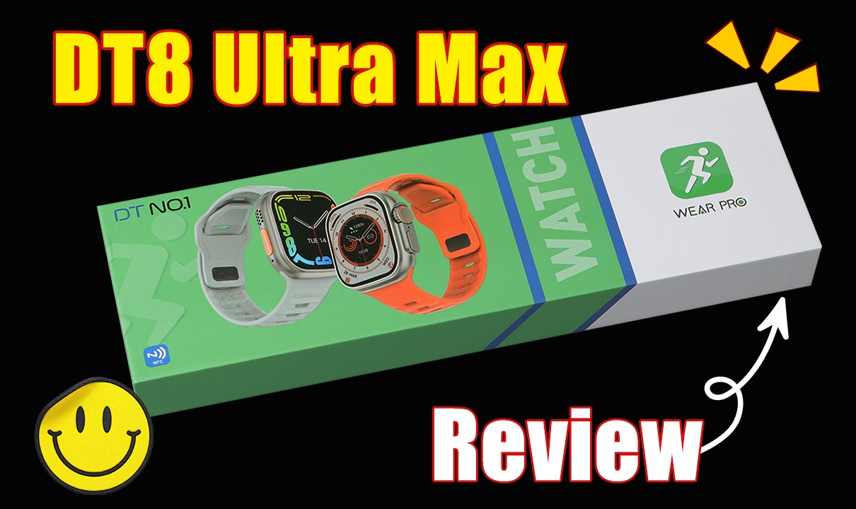 The DT8 Ultra MAX - What are the reasons for recommending a smartwatch ...